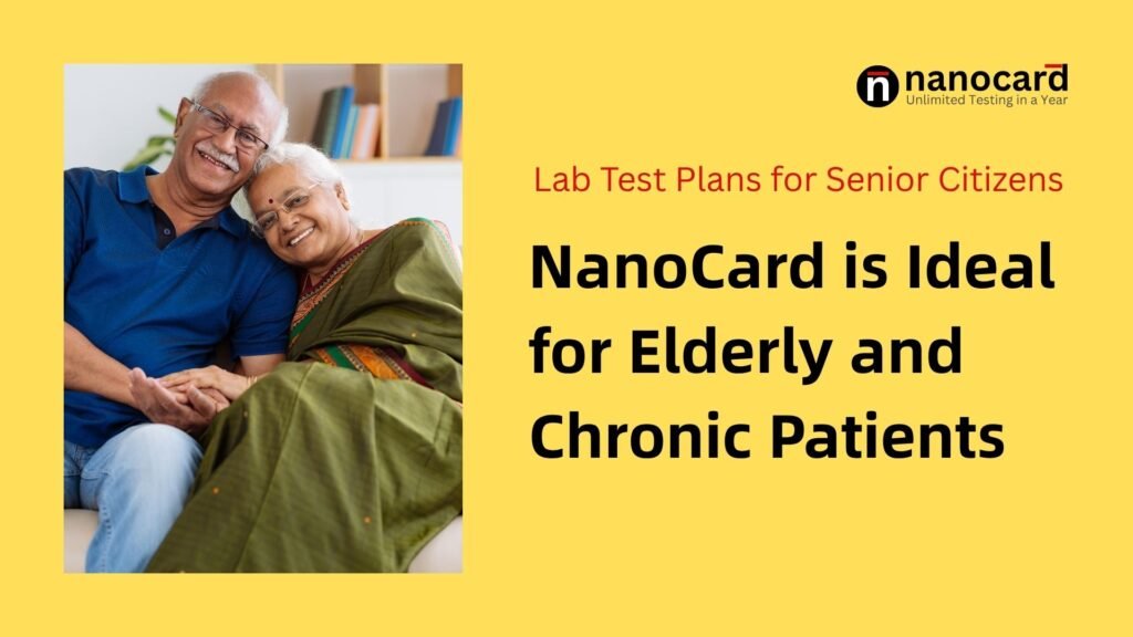 Lab Test Plans for Senior Citizens | Unlimited Testing with NanoCard